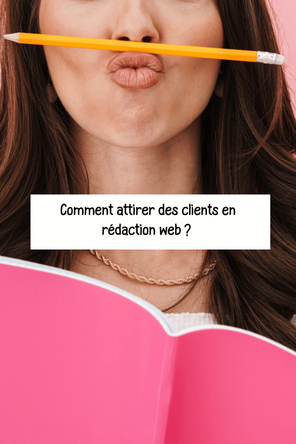 Comment attirer des clients en rédaction web